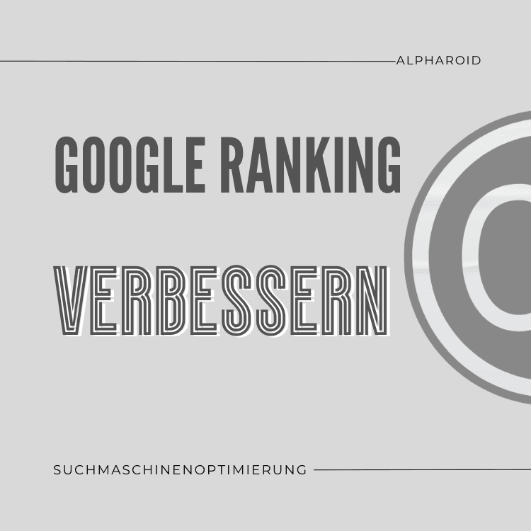 Boost: Google Ranking verbessern leicht gemacht! - Alpharoid