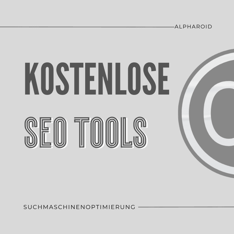 Die 15 besten Kostenlose SEO Tools - Alpharoid